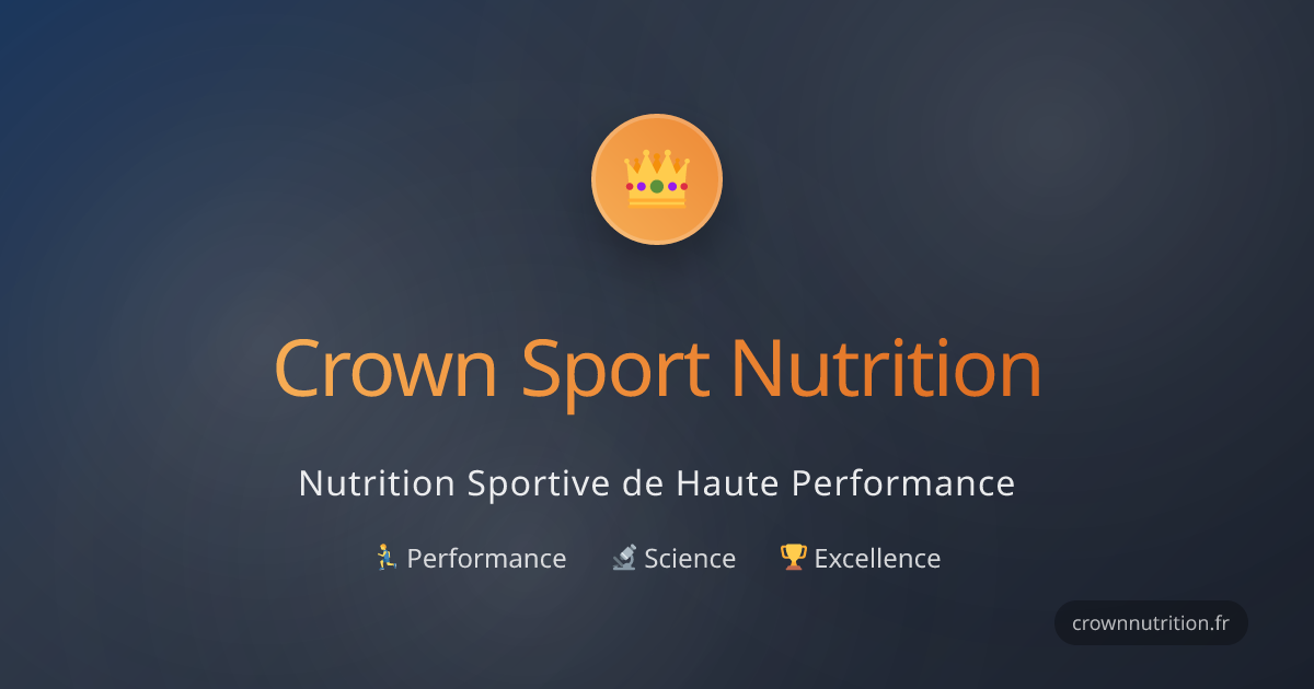 Crown Sport Nutrition France | Boutique Officielle Nutrition Sportive